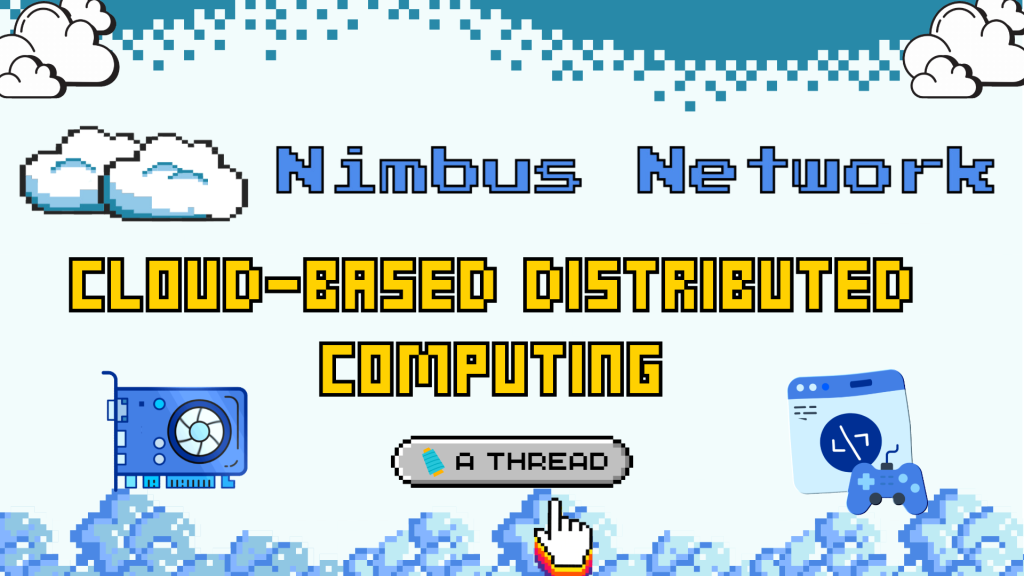 Nimbus Network: Charting the New Era of Cloud-Based Distributed ...
